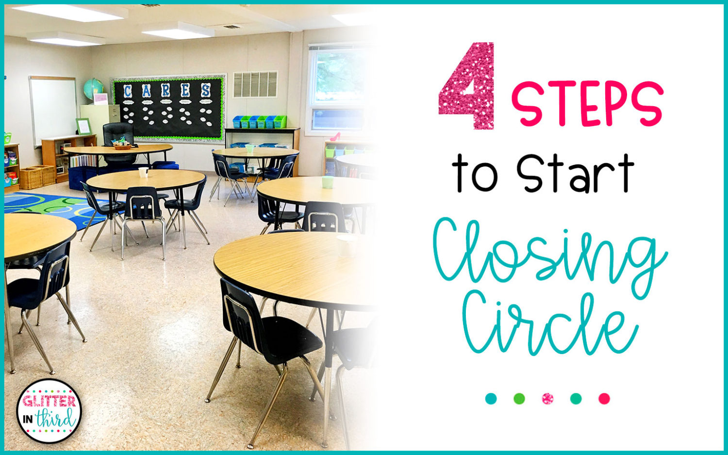 4 steps to start Closing Circle in the elementary classroom - Glitter ...