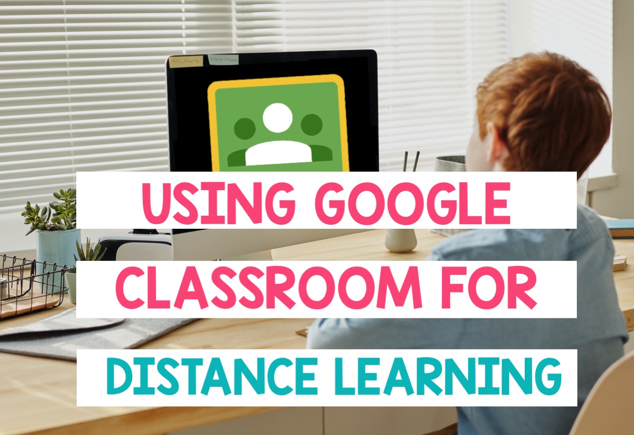 Using Google Classroom for Distance Learning - Glitter in Third
