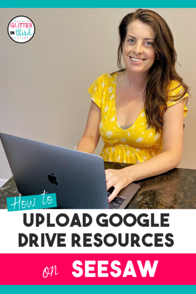 How to Upload Google Drive Resources on SeeSaw - Glitter in Third