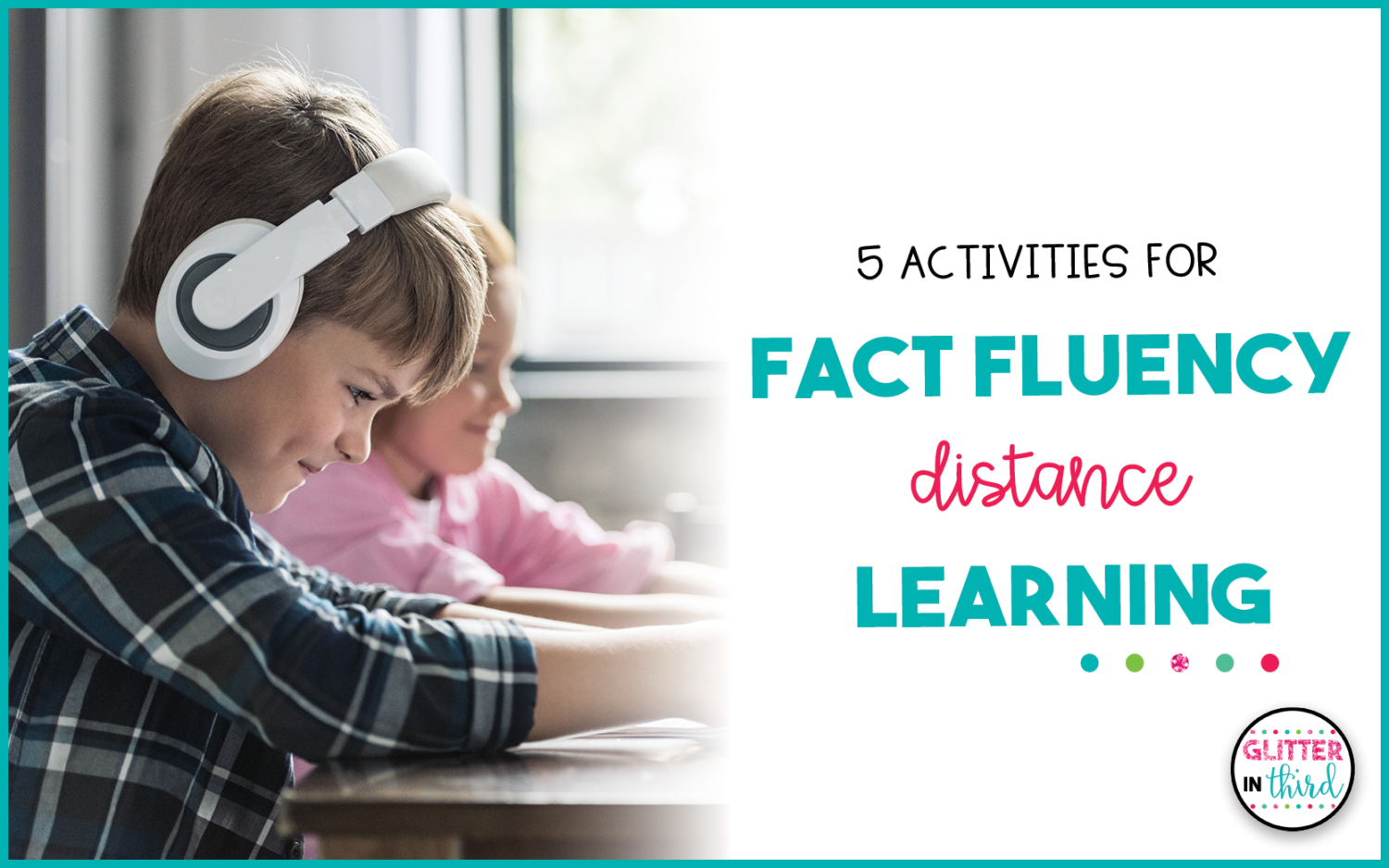 5 Activities to Practice Fact Fluency In Distance Learning - Glitter in ...
