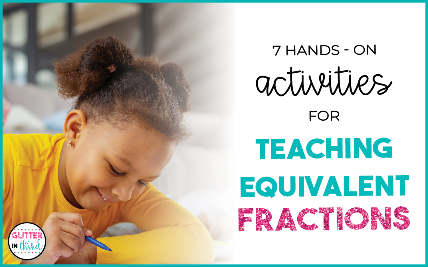 7 Hands-On Activities for Teaching Equivalent Fractions - Glitter in Third