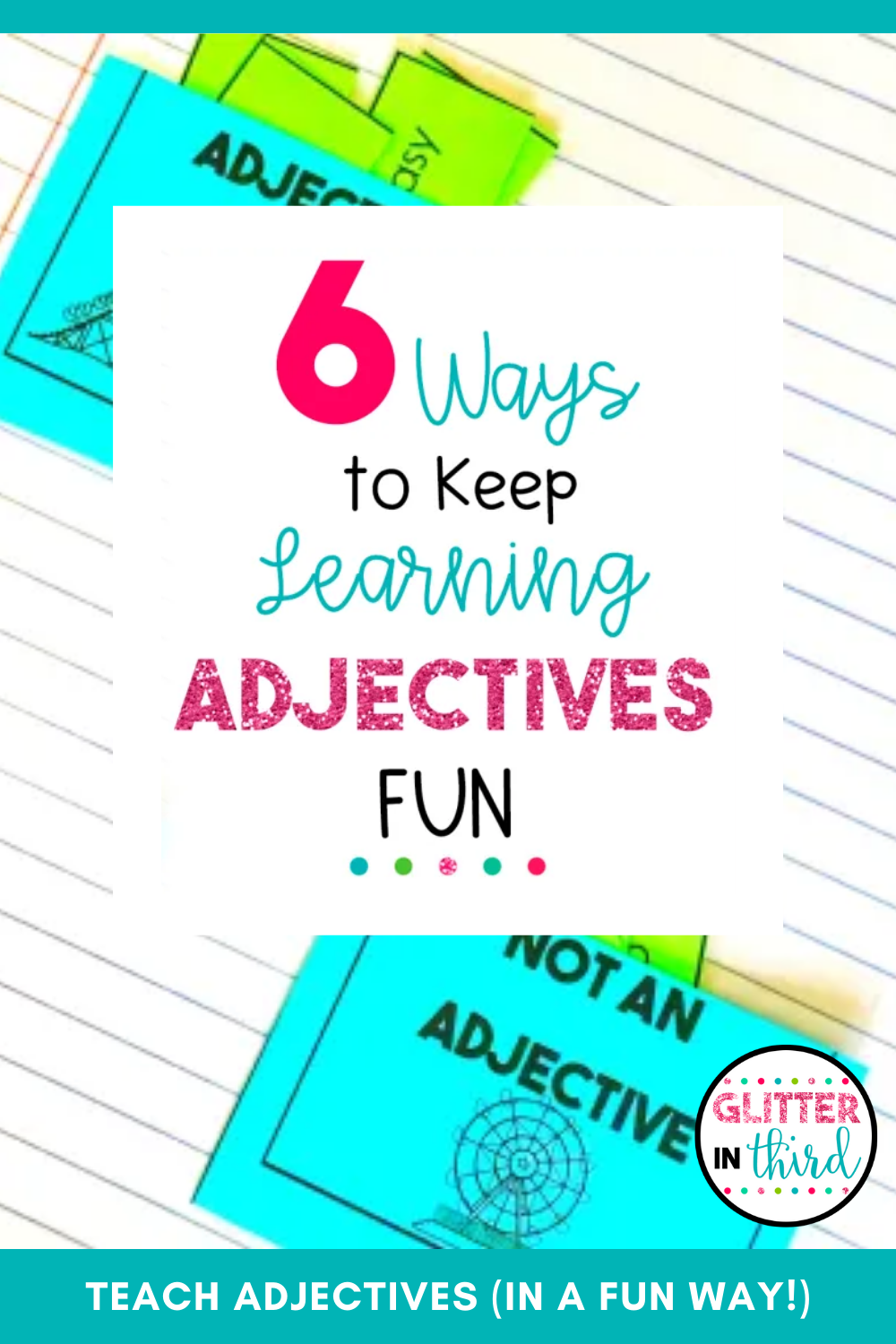 How to Teach Adjectives(in a FUN way!) - Glitter in Third