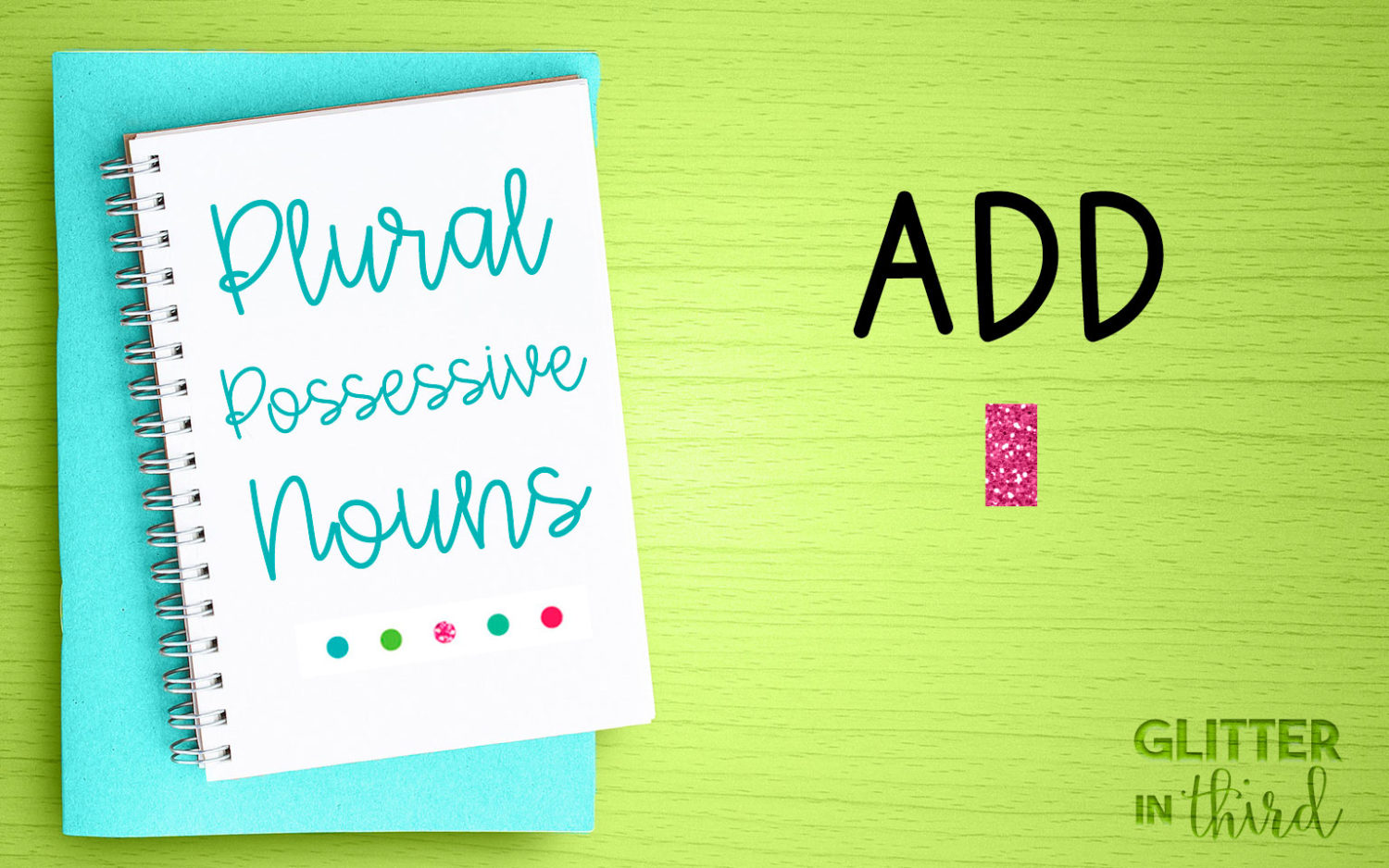 How to Master Possessive Nouns in 3rd Grade - Glitter in Third