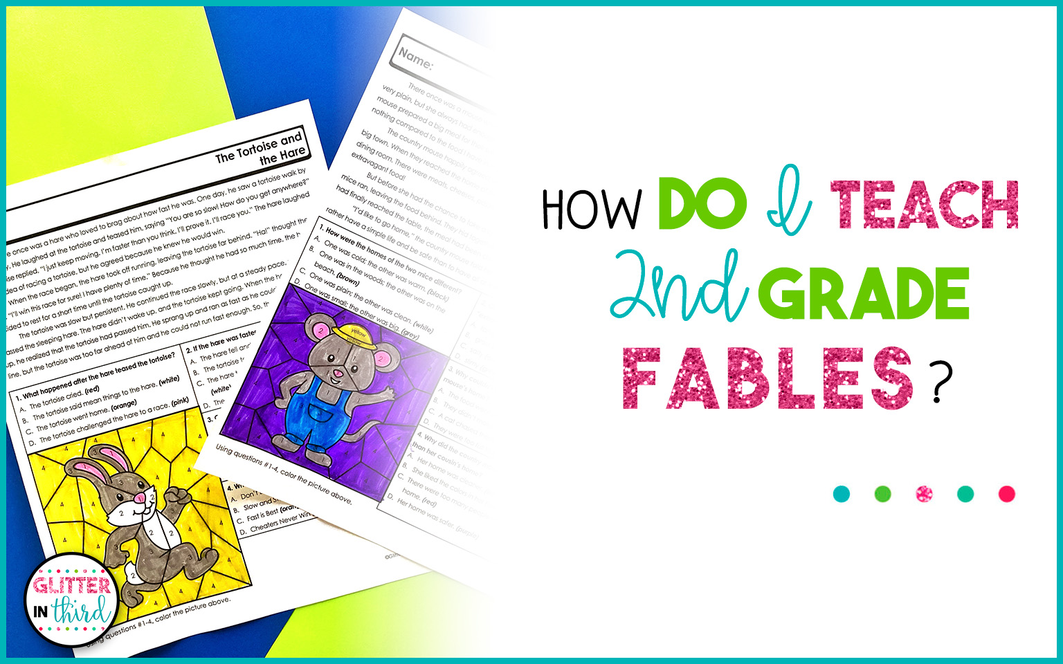 How Do I Teach 2nd Grade Fables? - Glitter in Third