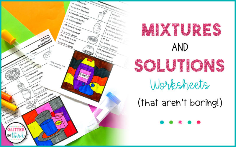 5th Grade MIXTURES and SOLUTIONS worksheets (that aren't boring ...