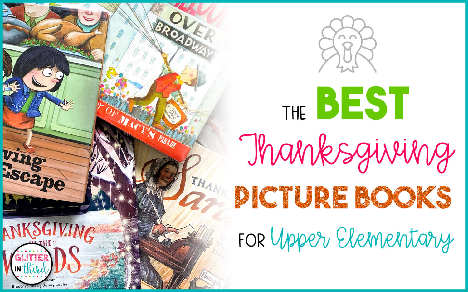 The BEST Thanksgiving Picture Books for Upper Elementary - Glitter in Third