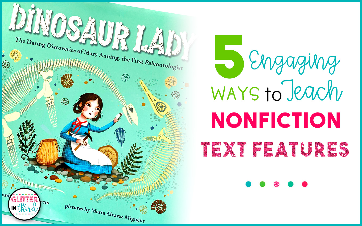 5 Engaging Ways to Teach Nonfiction Text Features - Glitter in Third
