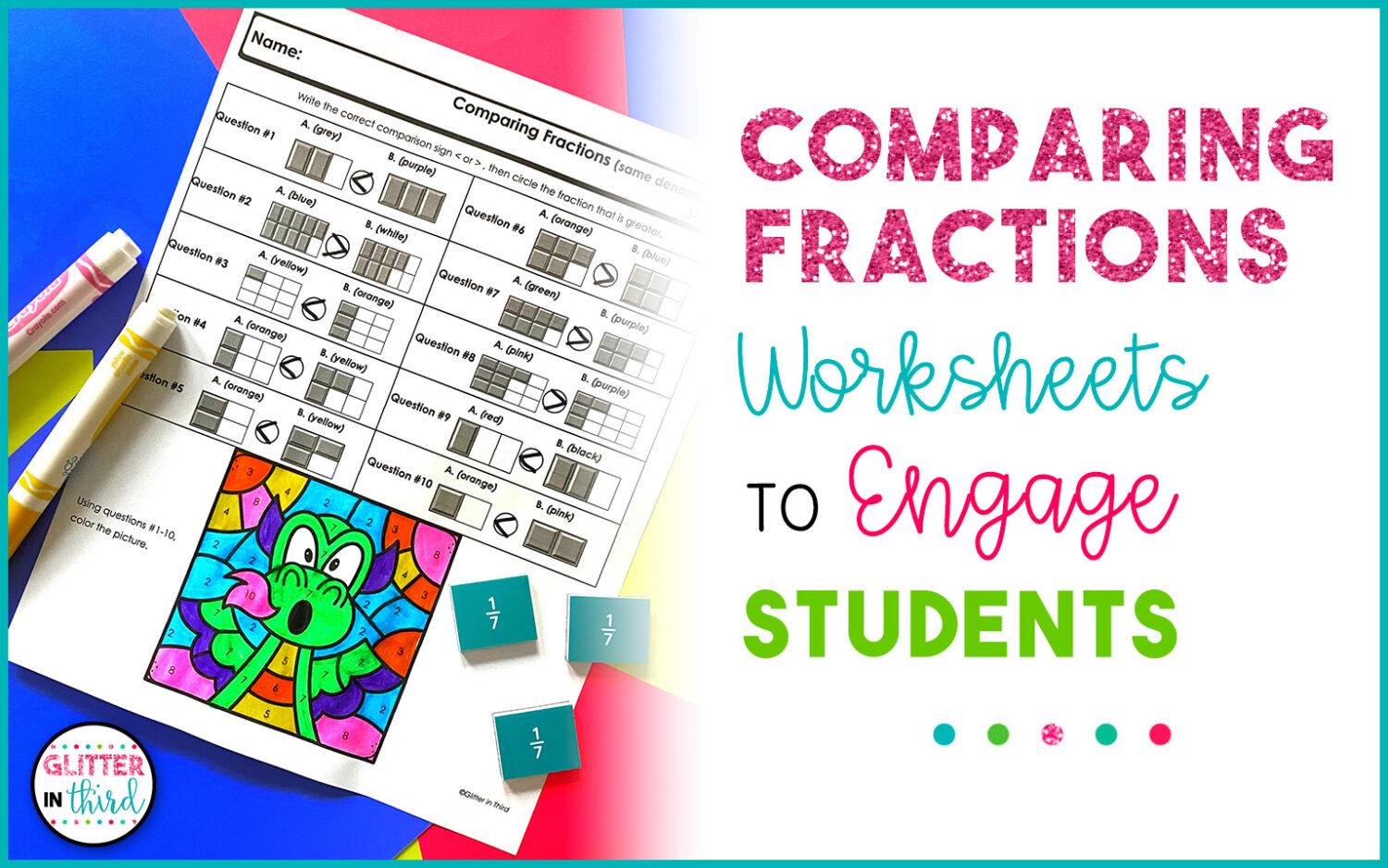 Comparing Fractions Worksheets to Engage Students - Glitter in Third