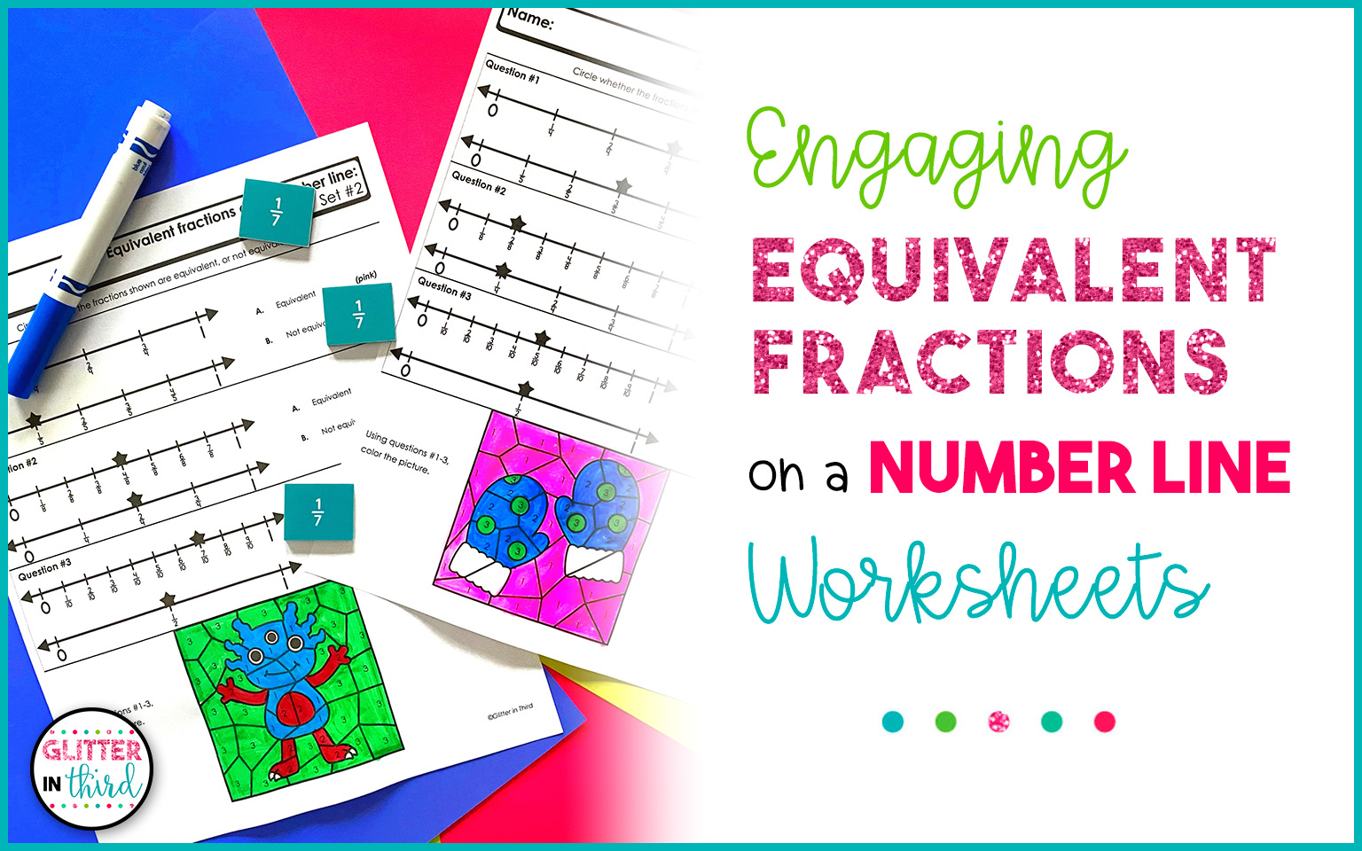 Engaging Equivalent Fractions On A Number Line Worksheets - Glitter in ...