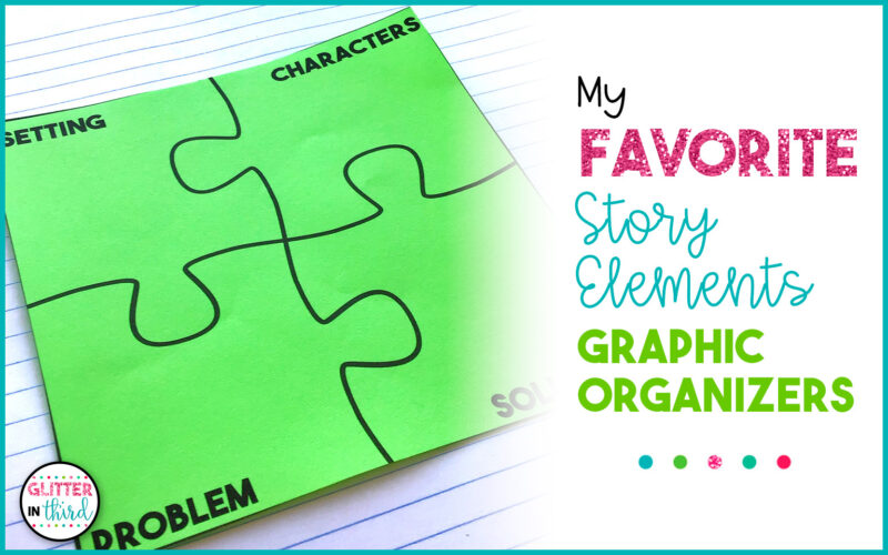 My Favorite STORY ELEMENTS Graphic Organizers - Glitter in Third
