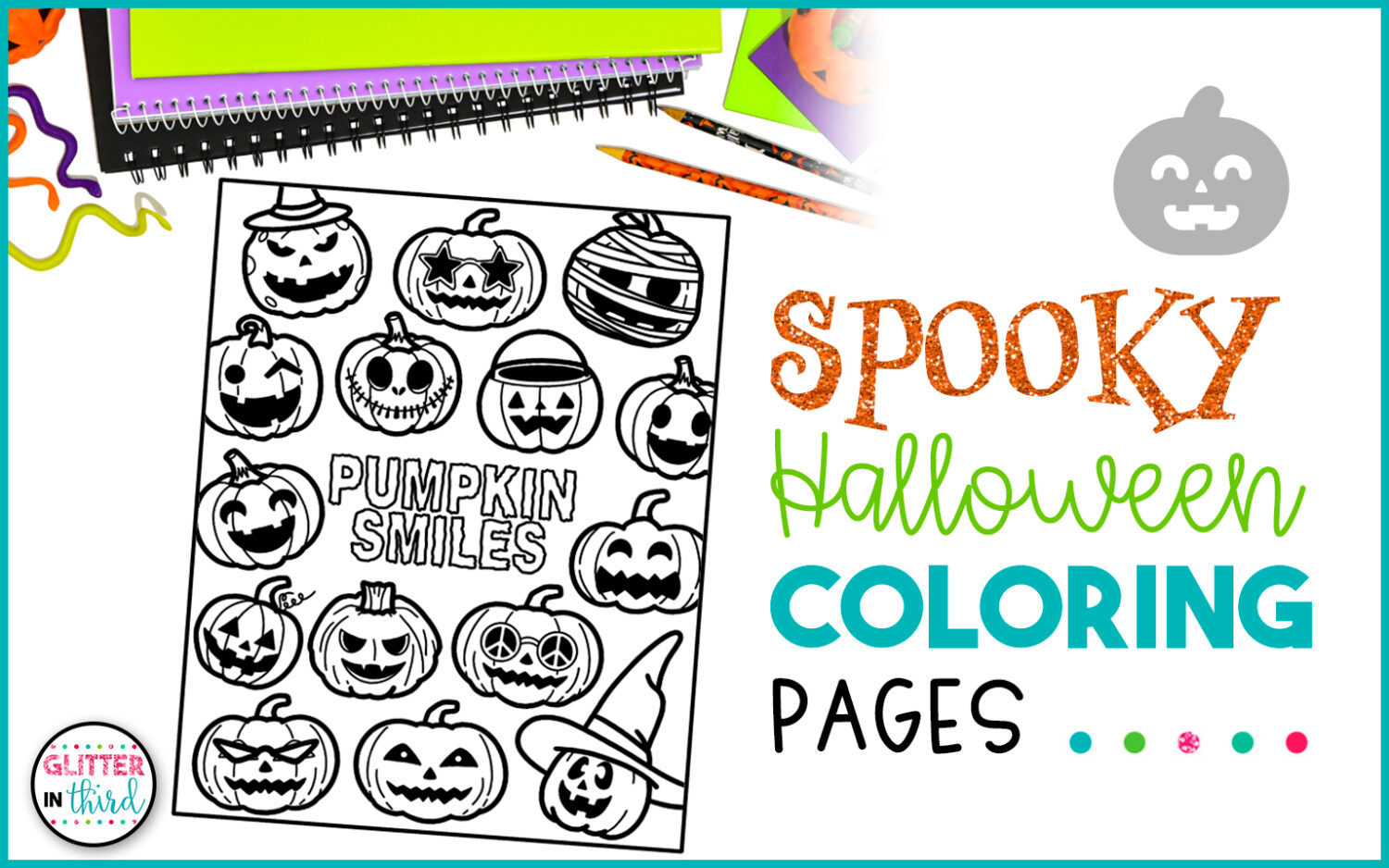 Halloween Coloring Pages for SPOOKY Fun! - Glitter in Third