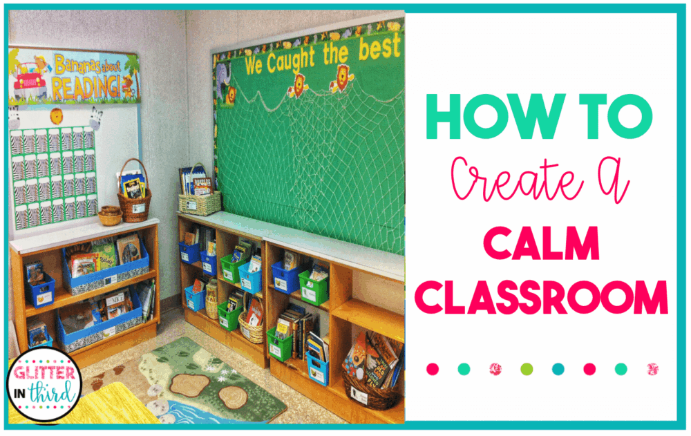 How to Create a Calm Classroom: Routines That Actually Work - Glitter ...